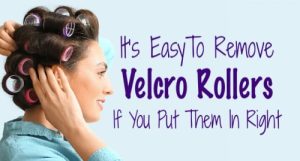 12 Tips Reveal How To Remove Velcro Rollers Without Getting Them Stuck