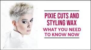 How To Easily Style Your Pixie Cut With Styling Wax