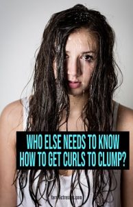 How to Get Curls to Clump For Curly Fabulous Hair